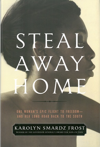 Steal Away Home, Karolyn Smardz Frost | Legislative Assembly of Ontario